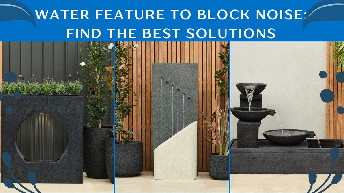 Water Feature to Block Noise: Find the Best Solutions — Outdoor Escape