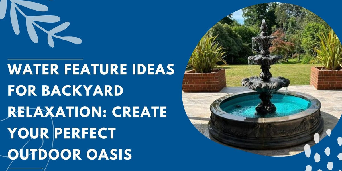 Water Feature Ideas for Backyard Relaxation: Create Your Perfect Outdo — Outdoor Escape